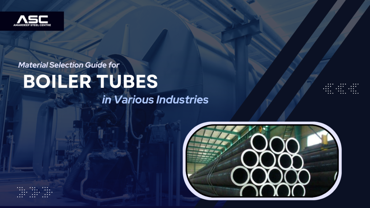 Material Selection Guide for Boiler Tubes in Various Industries